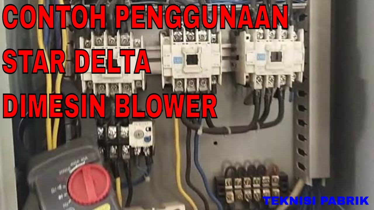 CONTOH PENGGUNAAN STAR DELTA DI MESIN BLOWER - YouTube