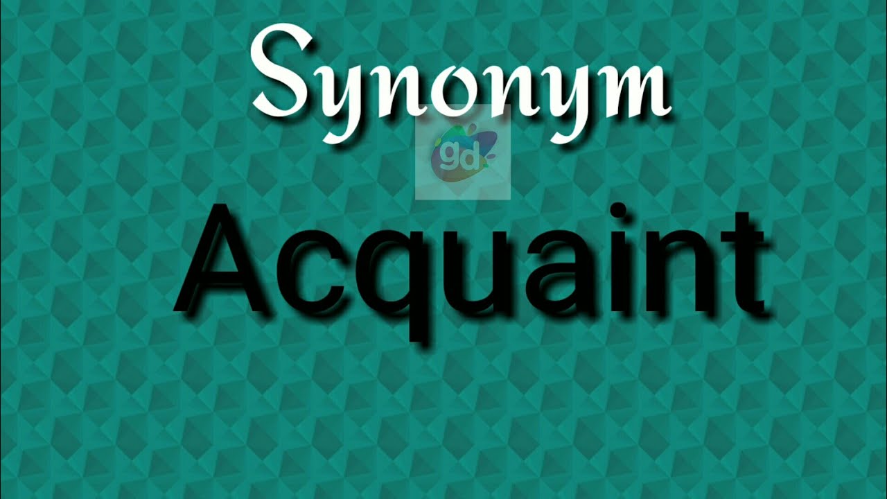 Acquaint Synonym with Meaning//Googul Dictionary// - YouTube