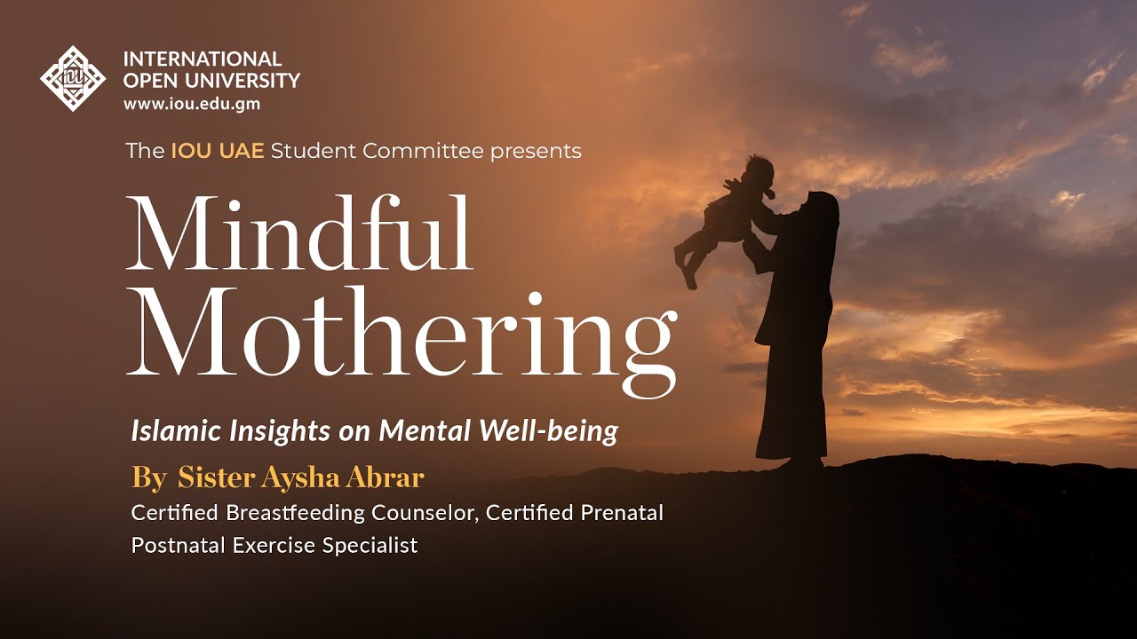 Mindful Mothering: Islamic Insights on Mental Well-being - YouTube