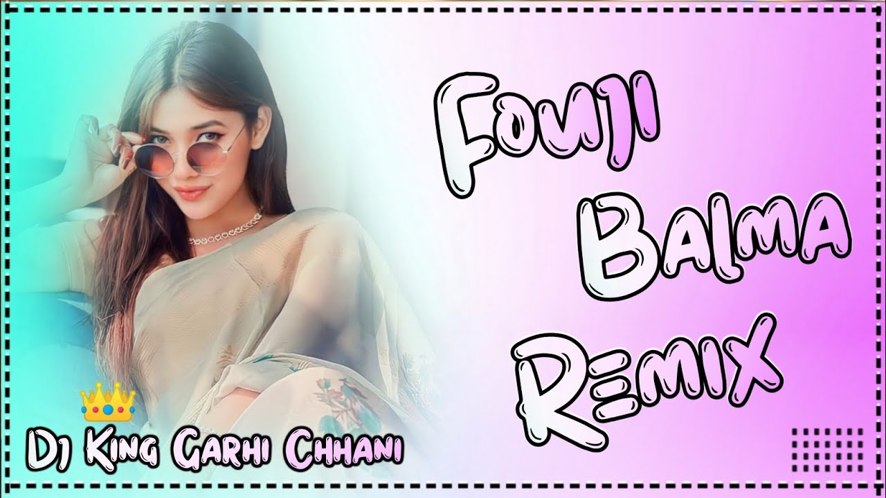 Fouji Balma Dj Remix Hard Bass || Aman Jaji New Haryanvi Song Remix ...