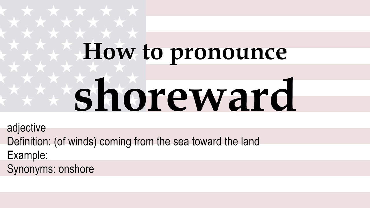 How to pronounce 'shoreward' + meaning - YouTube