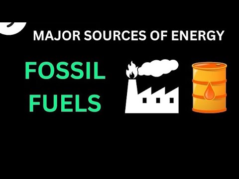6.7 MAJOR SOURCES OF ENERGY(FOSSIL FUELS). #9thclassphysics #physics ...