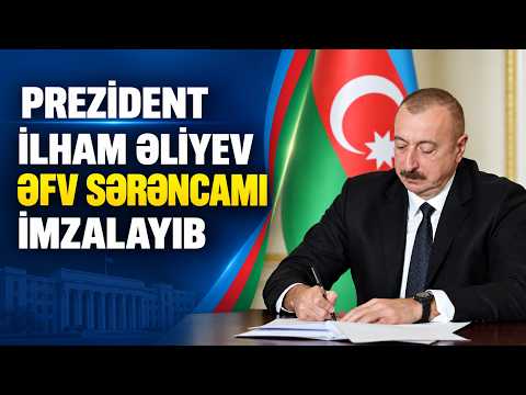Prezident İlham Əliyev əfv Sərəncamı imzalayıb.