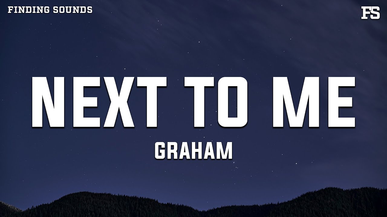 GRAHAM - next to me (Lyrics) - YouTube