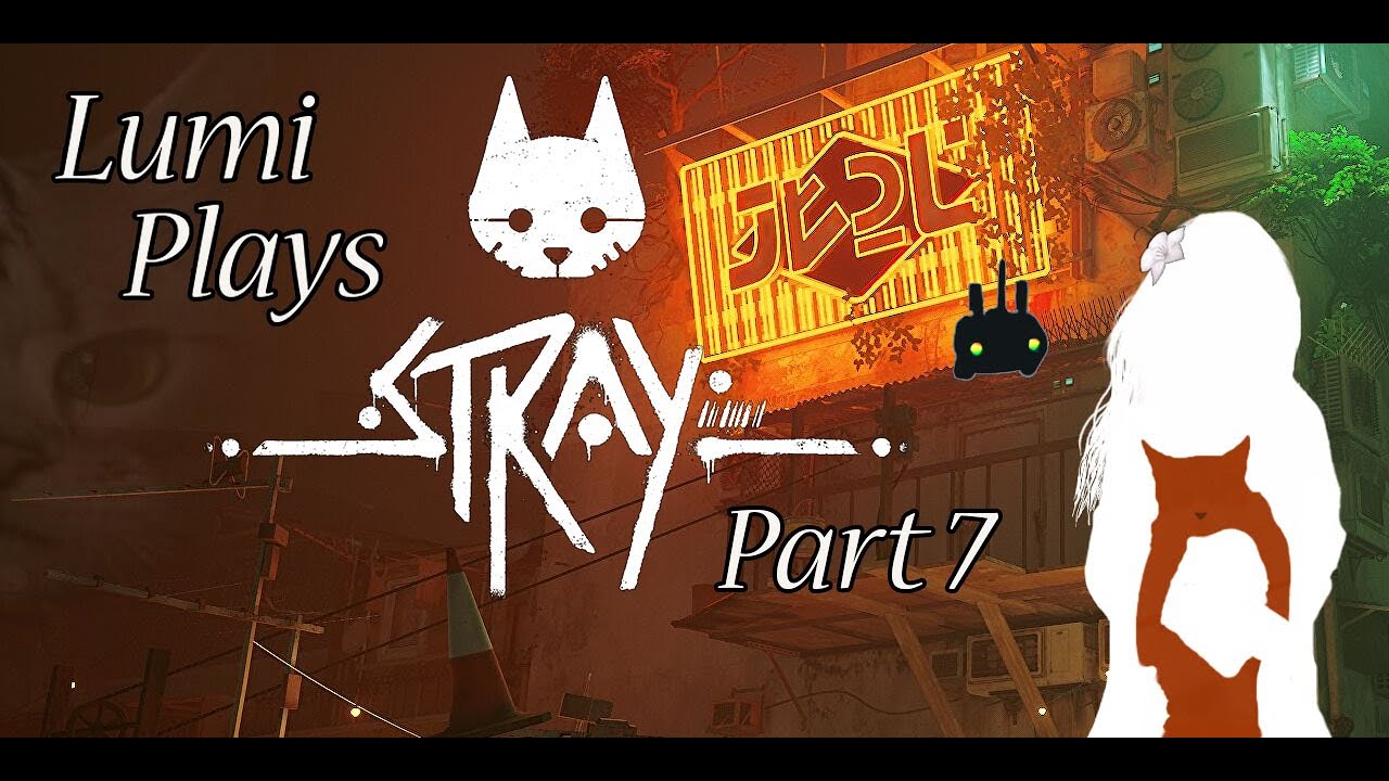 Lumi Plays: Stray - Part 7 (Gimme all the sheet music!) - YouTube