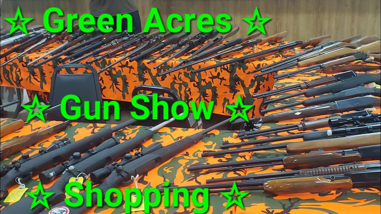 Green Acres Gun Show Shopping Military SOS - YouTube