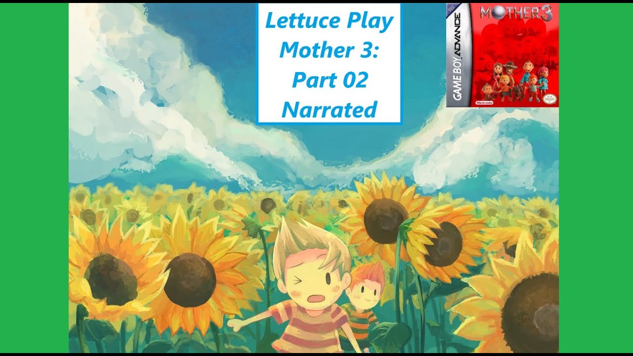 Lettuce Play Mother 3. Part 02. Narrated by Me. Upscaled with mGBA. Translation and Audio ...