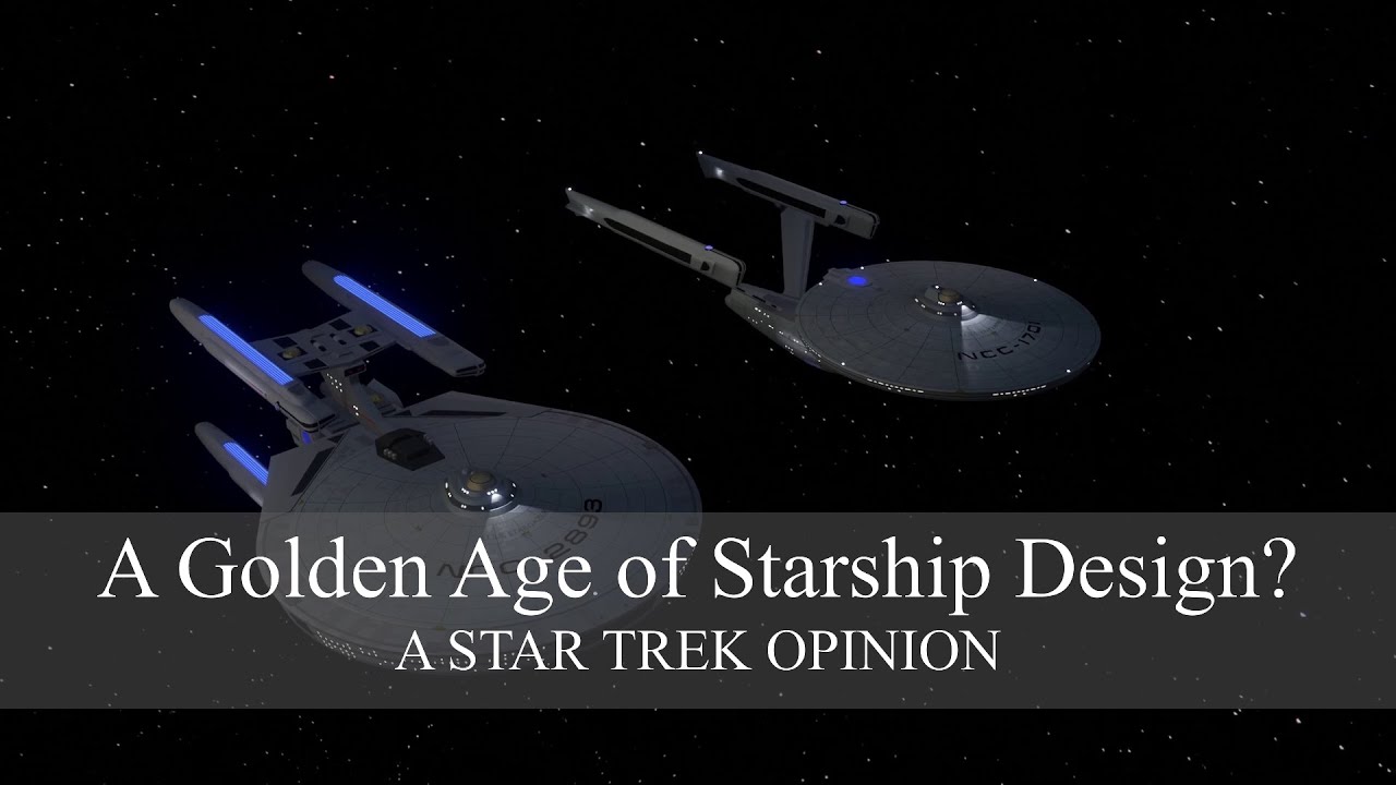 A Golden Age of Starship Design? A Star Trek opinion - YouTube