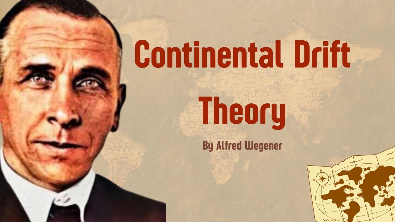 Continental Drift Theory | Alfred Wegener’s Theory Explained ...