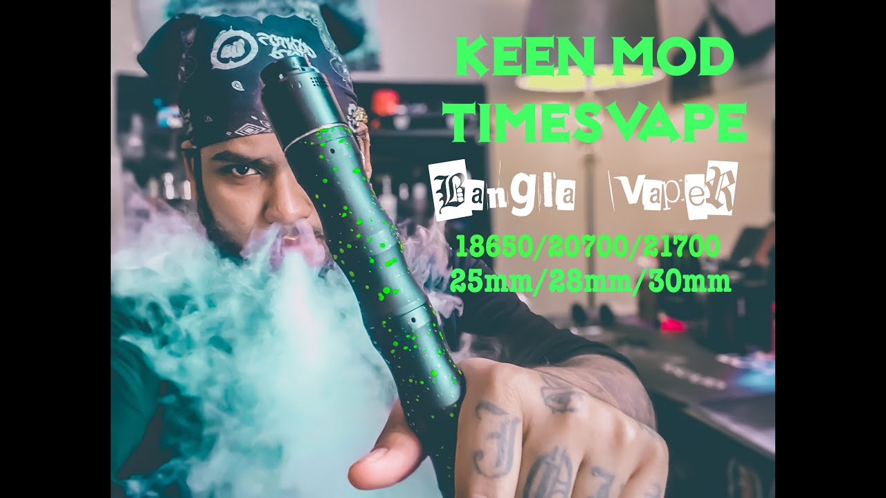 Keen mod by timesvape review in bangla. Mech mod. Best mech mod.Bangla ...