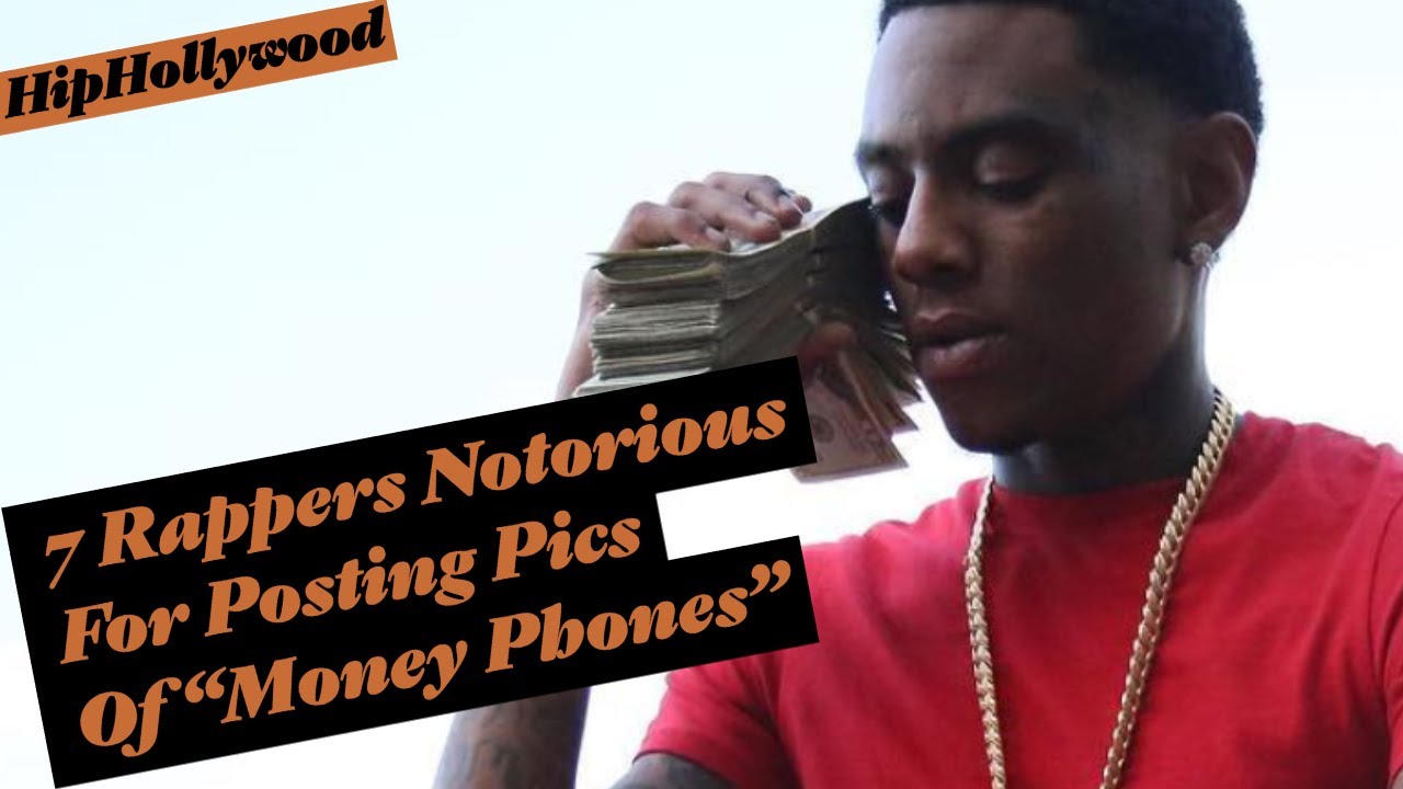 7 Rappers Notorious For Posting Pics Of Their "Money Phones" - YouTube