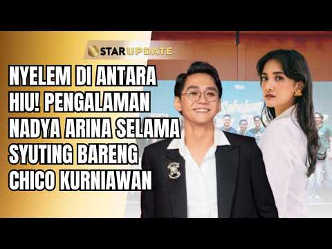 NADYA ARINA JADI MERMAID & UBAH WARNA RAMBUT DEMI PERAN CLARA DI FILM TERBARU! | STAR UPDATE