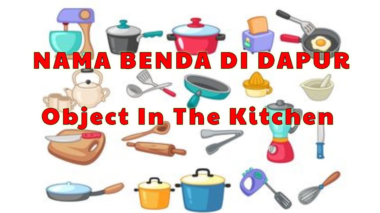 NAMA BENDA DI DAPUR | OBJECT IN THE KITCHEN | PAUD - YouTube