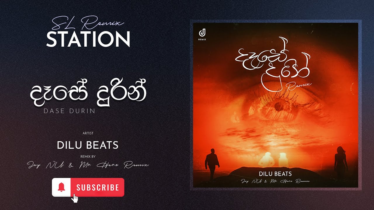 DASE DURIN (Remix) දෑසේ දුරින් | Dilu Beats | Jay NU & MR Hero - YouTube