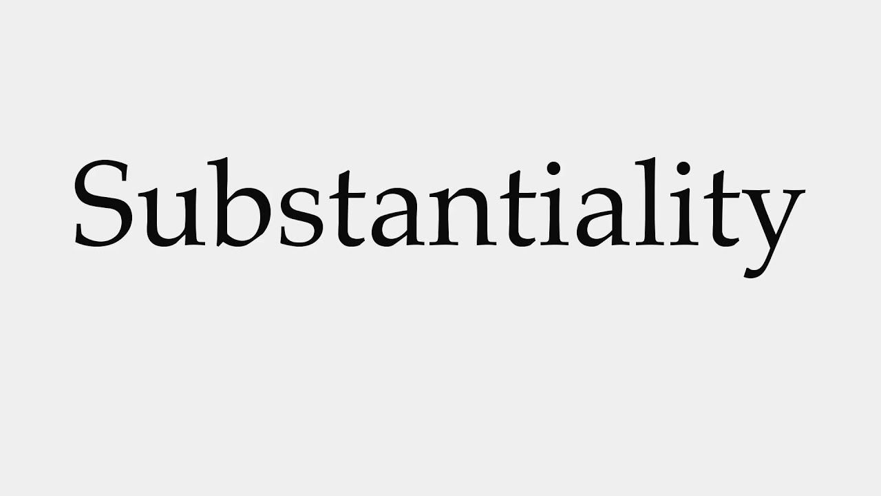 How to Pronounce Substantiality - YouTube