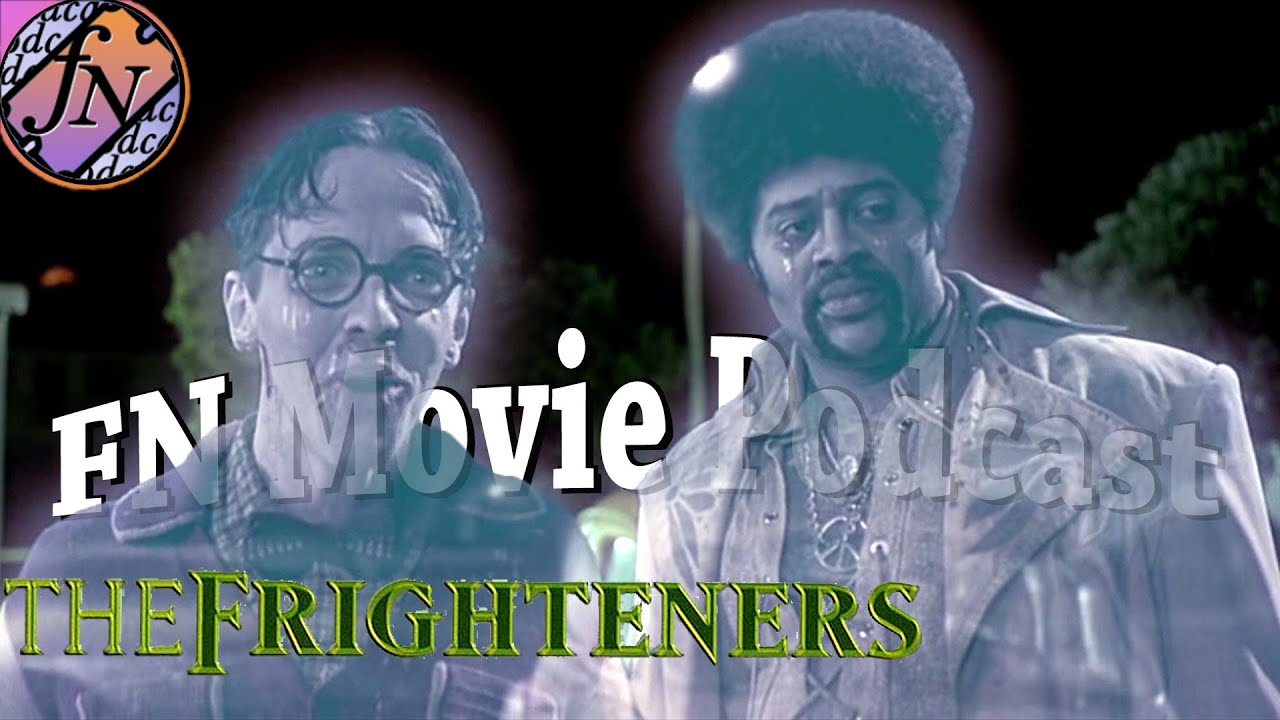 FN Podcast S8: The Frighteners - YouTube
