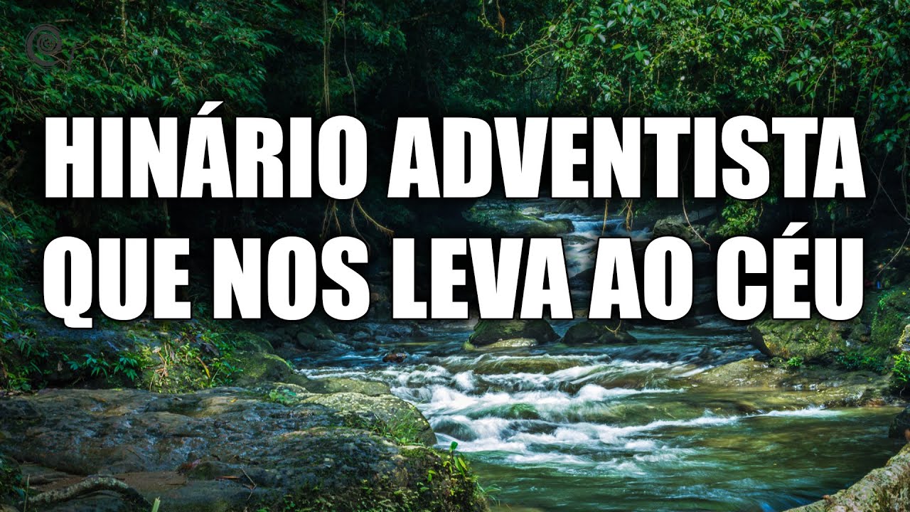 100 hinos adventistas atingem o coração - o hinário adventista mais ...