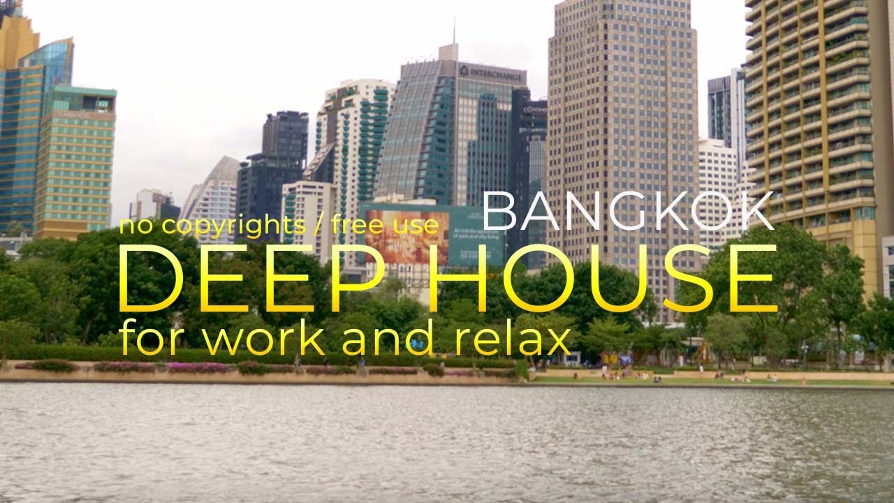 DEEP HOUSE music for work | Bangkok live video | No copyright - YouTube