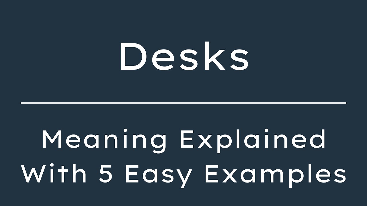 What Does Desks Mean? Desks Meaning in English With 5 Example Sentences ...