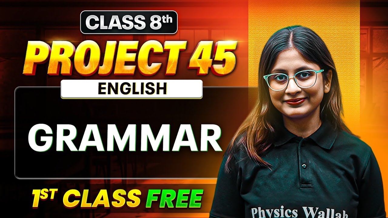 Project 45 ICSE || Grammar Class 8 English || First Free Class - YouTube