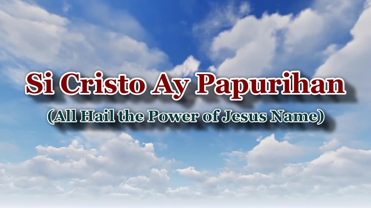 All Hail the Power of Jesus Name | Tagalog Minus one with Lyrics - YouTube