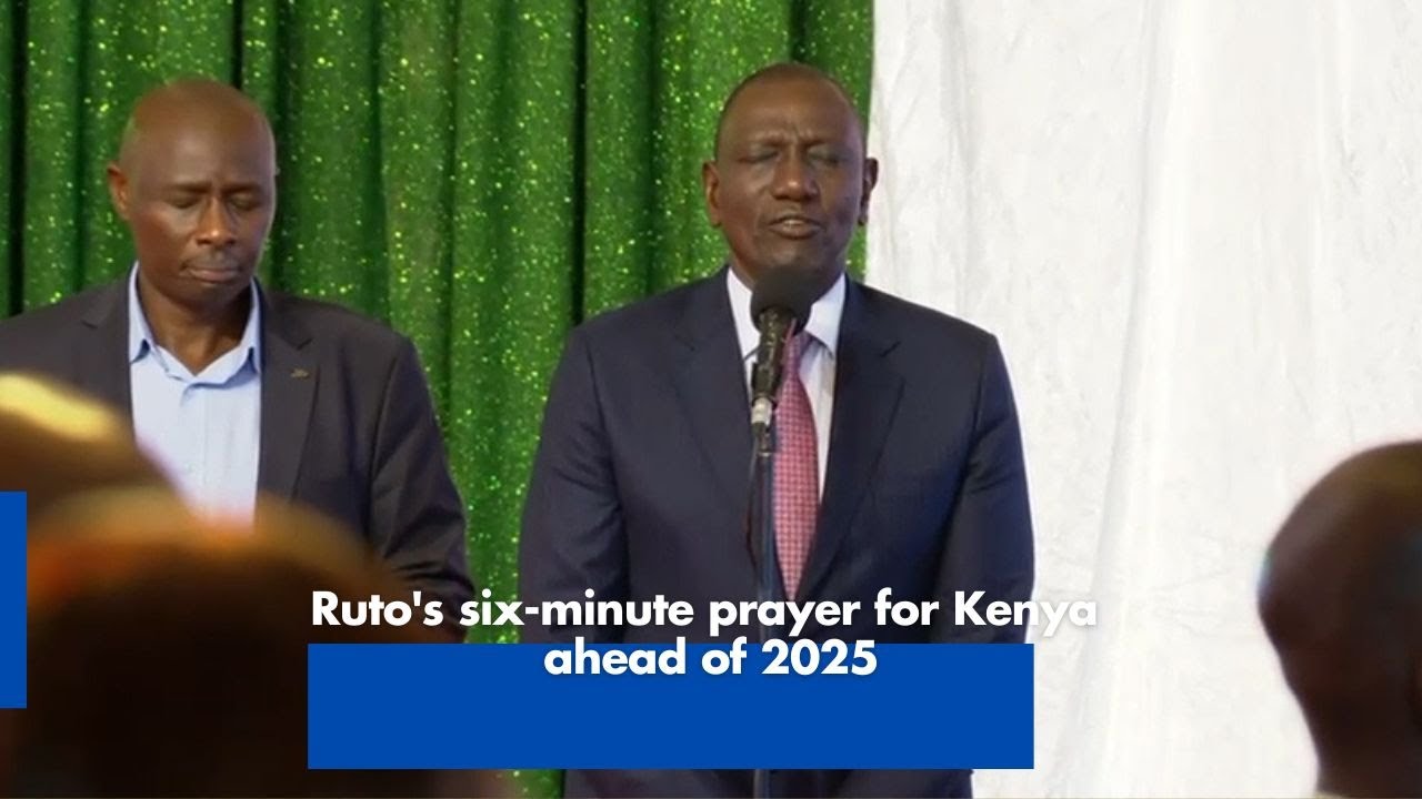 Ruto's six minute prayer for Kenya ahead of 2025 - YouTube