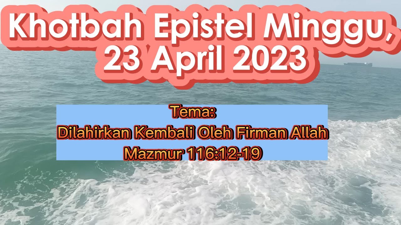 Khotbah Epistel Minggu 23 April 2023, Dilahirkan Kembali Oleh Firman ...