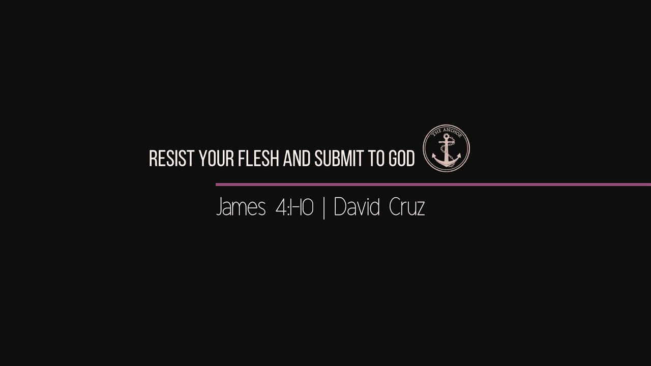 Resist Your Flesh and Submit to God - YouTube