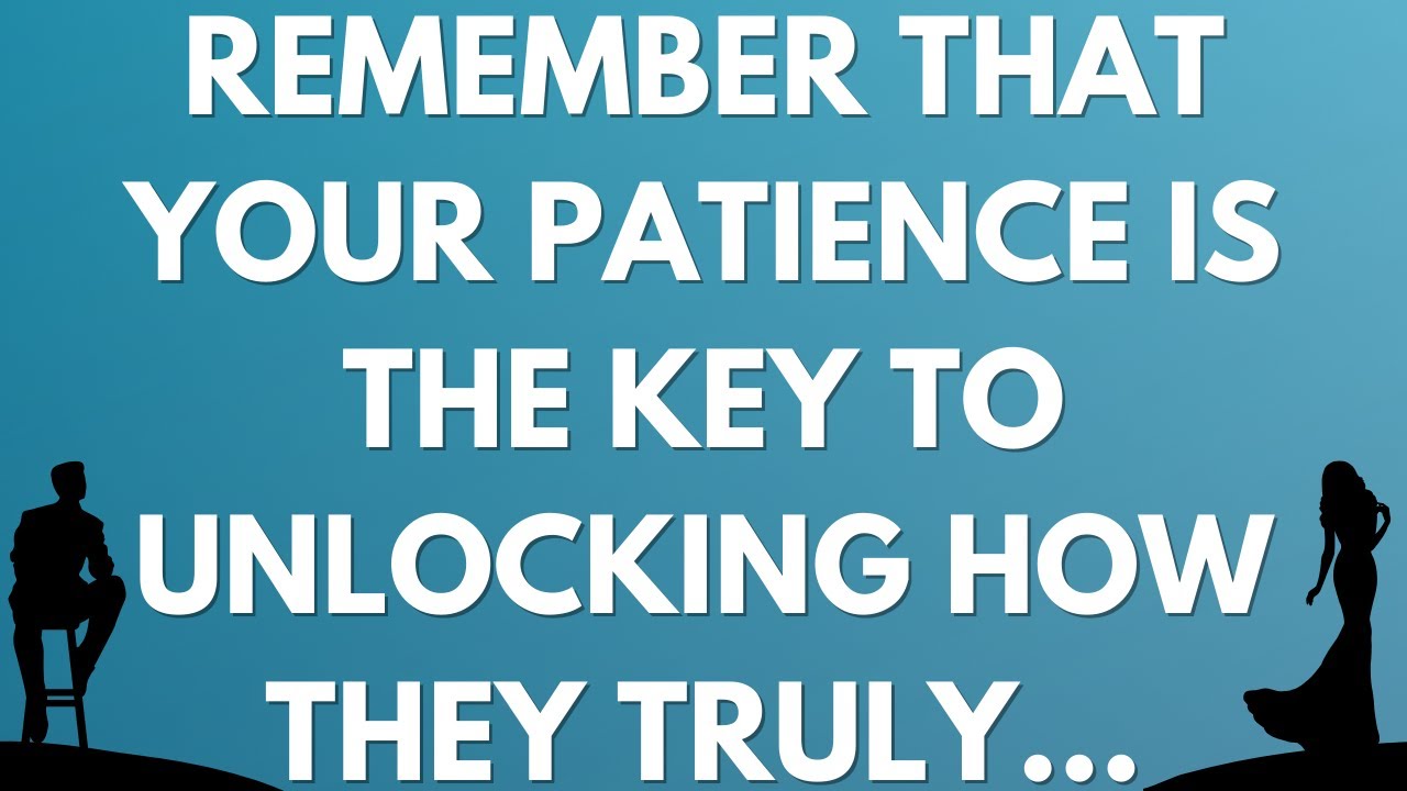 💌 Remember that your patience is the key to unlocking how they truly ...