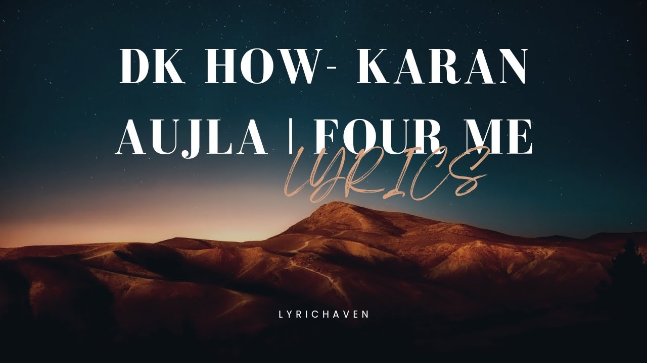 IDK HOW ( LYRIC VIDEO) KARAN AUJLA /FOUR ME EP/ LATEST PUNKABI SONGS ...