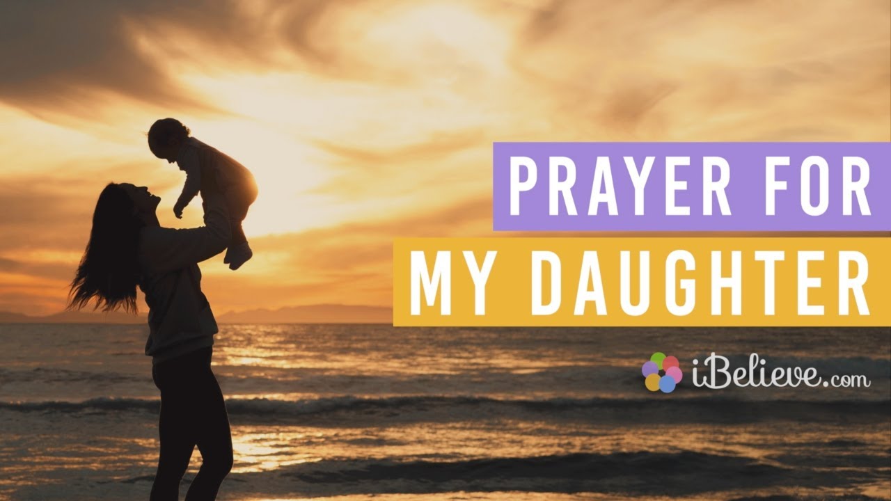 Prayer For My Daughter: Prayers for Protection, Strength and Faith ...
