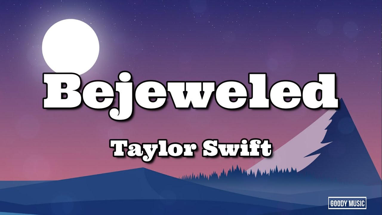 Taylor Swift - Bejeweled (Lyrics) - YouTube