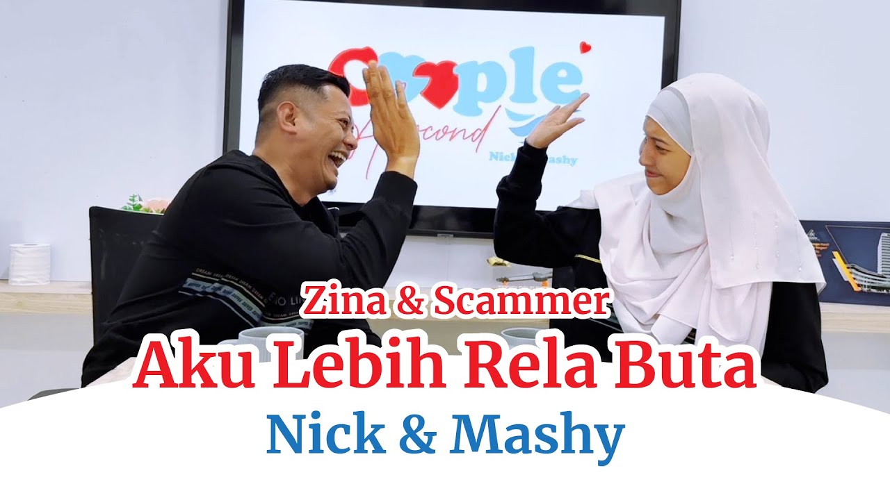 "Aku Lebih Rela Buta : Zina & Scammer" Nick & Mashy : Podcast Couple ...