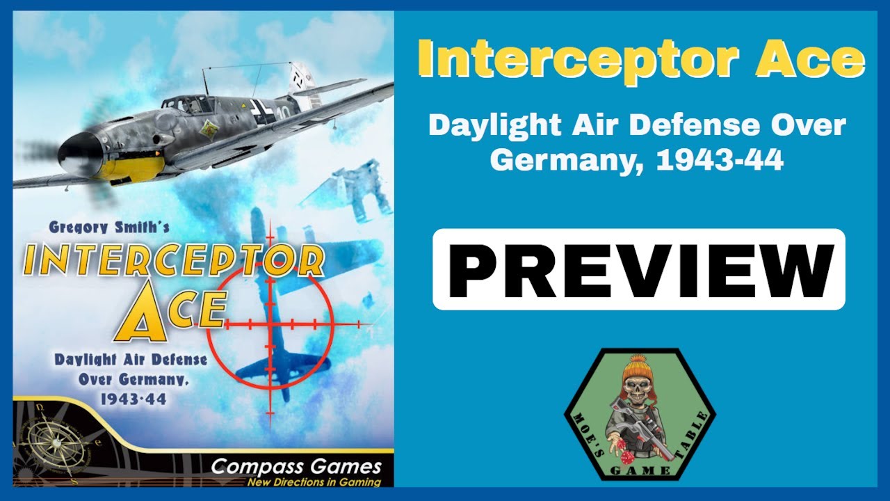 Interceptor Ace: Daylight Air Defense Over Germany 1943-44 from Compass Games Preview - YouTube