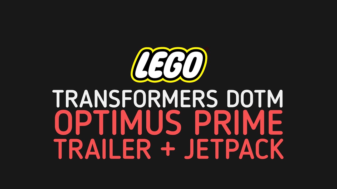 Lego - DOTM Optimus Prime // Trailer + Jetpack - YouTube