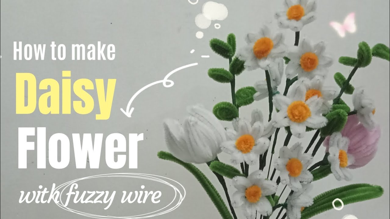 How To Make Daisy Flower with Fuzzy Wire | Handmade Gift Idea - YouTube