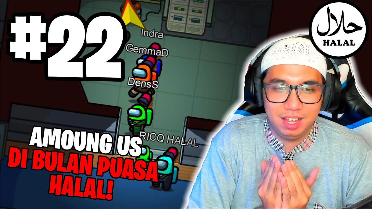 BERMAIN AMOUNG US DI BULAN PUASA YANG HALAL BIAR GAK BATAL ! Among Us ...