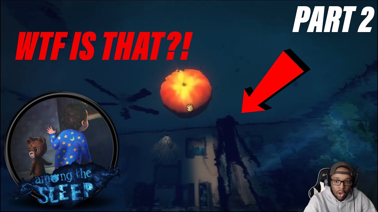 WTF IS THAT?!?! | AMONG THE SLEEP | NOOB WALKTHROUGH GAMEPLAY (PART 2 ...