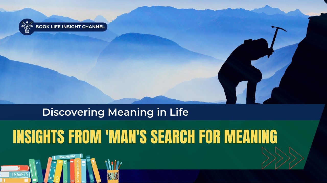 Discovering Meaning in Life Insights from 'Man's Search for Meaning # ...