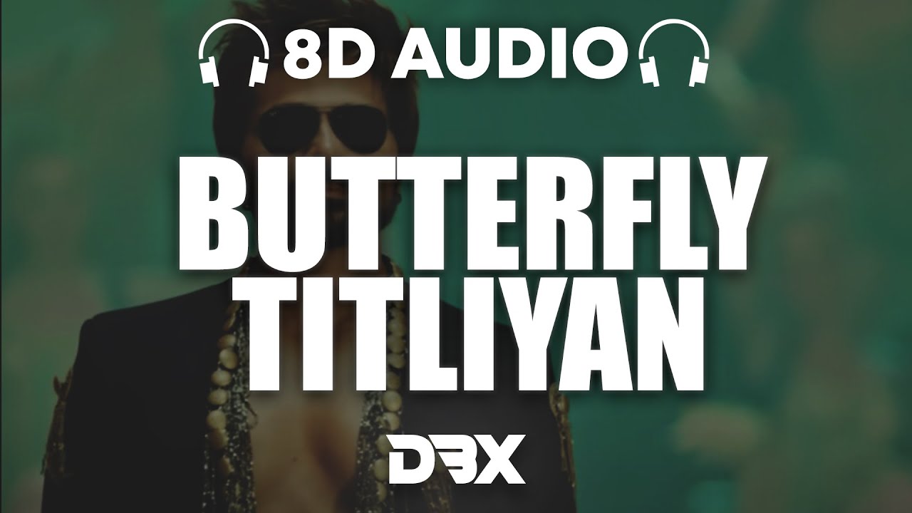 Butterfly Titliyan : 8D AUDIO🎧 | Badass Ravikumar |Himesh Reshammiya ...