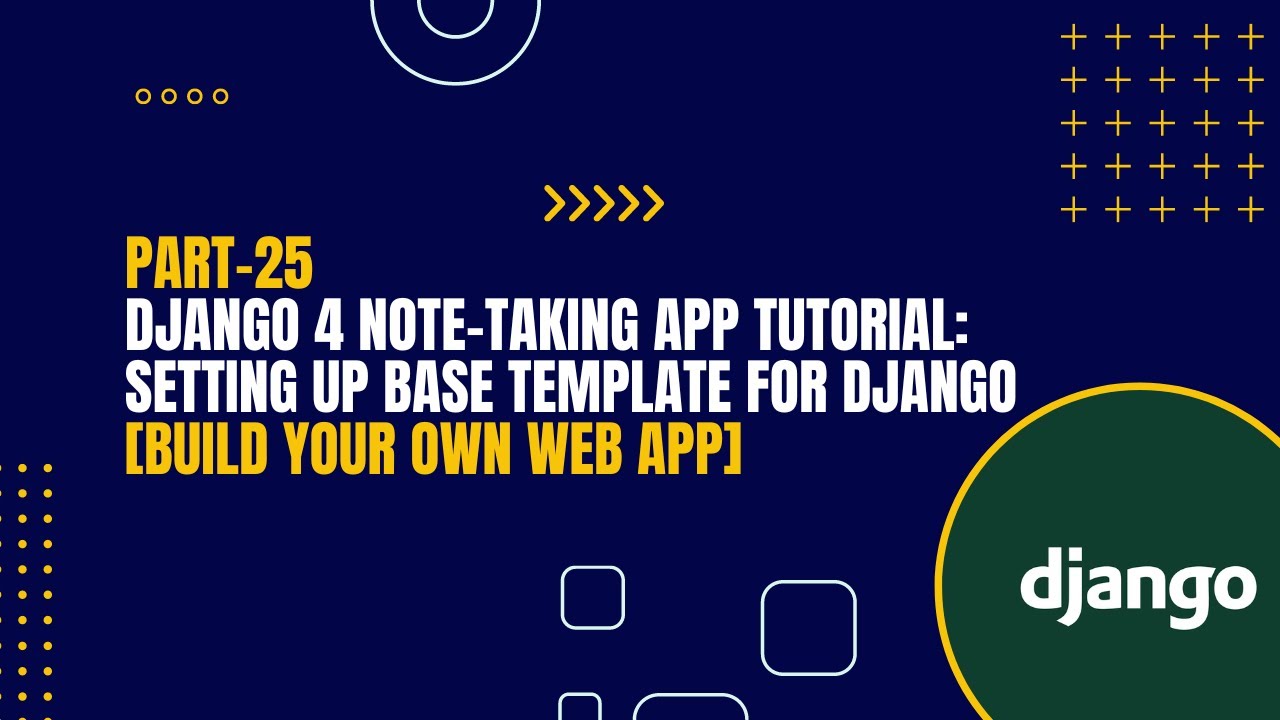 [Part-25] Django 4 Note-Taking App Tutorial: Setting Up Base Template ...