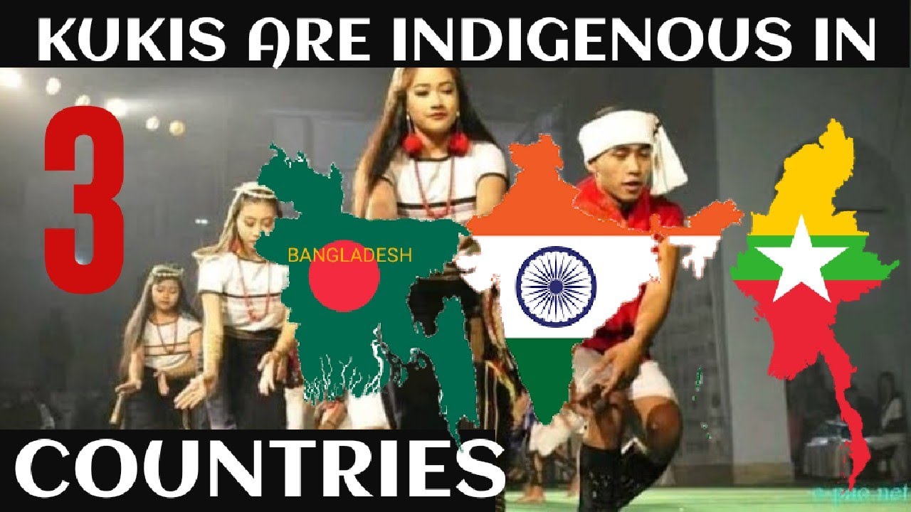 KUKIS ARE INDIGENOUS IN 3 COUNTRIES - INDIA, BANGLADESH, MYANMAR - YouTube