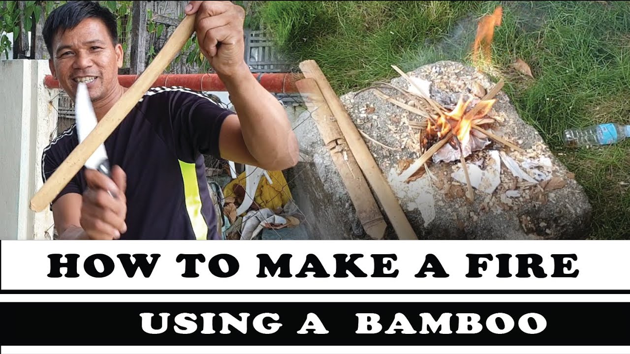 HOW TO MAKE A FIRE USING A BAMBOO | Rodrigo Dumaguit Jr. & Jerald Jade ...