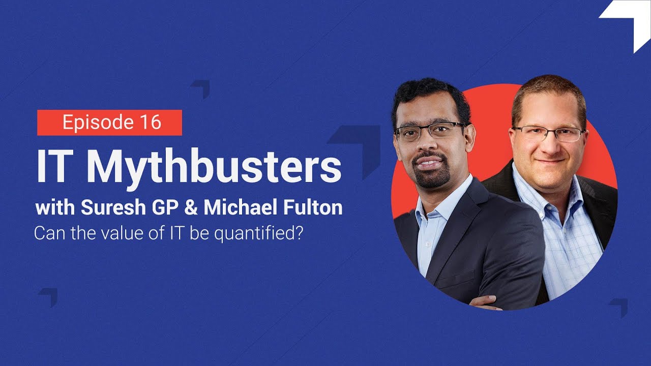 IT Myth Busters with Suresh GP & Michael Fulton, Ep 16 | Can the Value ...