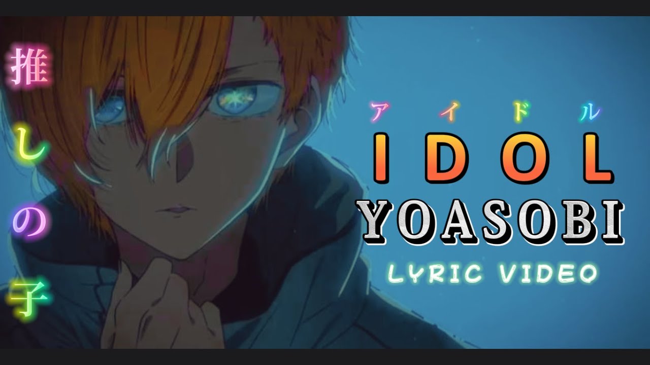 YOASOBI - IDOL「アイドル」OSHI NO KO (推しの子) OPENING SONG - YouTube