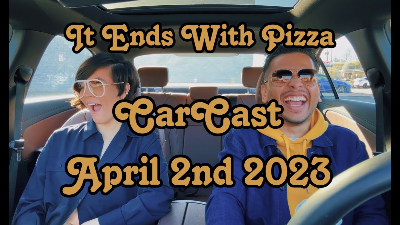 CarCast April 2nd 2023 / It Ends With Pizza! - YouTube