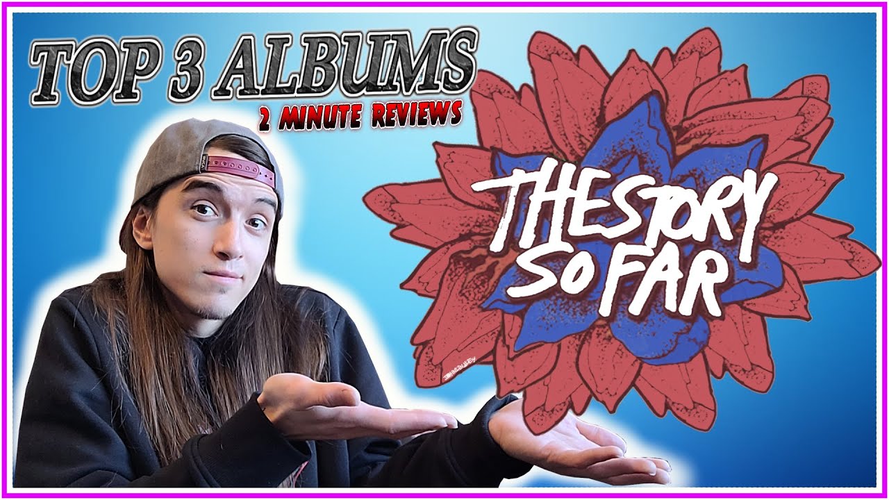 The Story So Far | Top 3 Albums | 2 Minute Reviews - YouTube