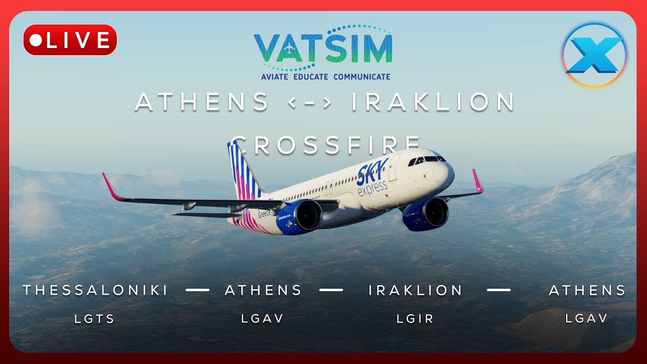VATSIM Crossfire Event! | A20N | Thessaloniki - Athens - Iraklion ...