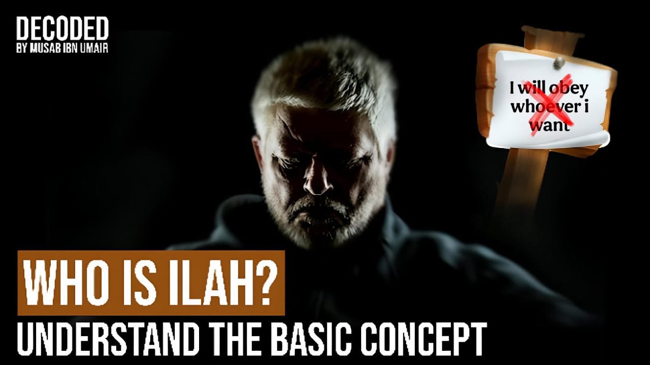 Who is Ilah? The Concept of Ilah with Mus'ab ibn Umair | Decoded | 2025 ...