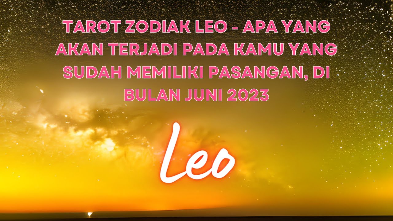 Apa yang Akan Terjadi Pada Kamu Zodiak Leo yang Sudah Memiliki Pasangan ...